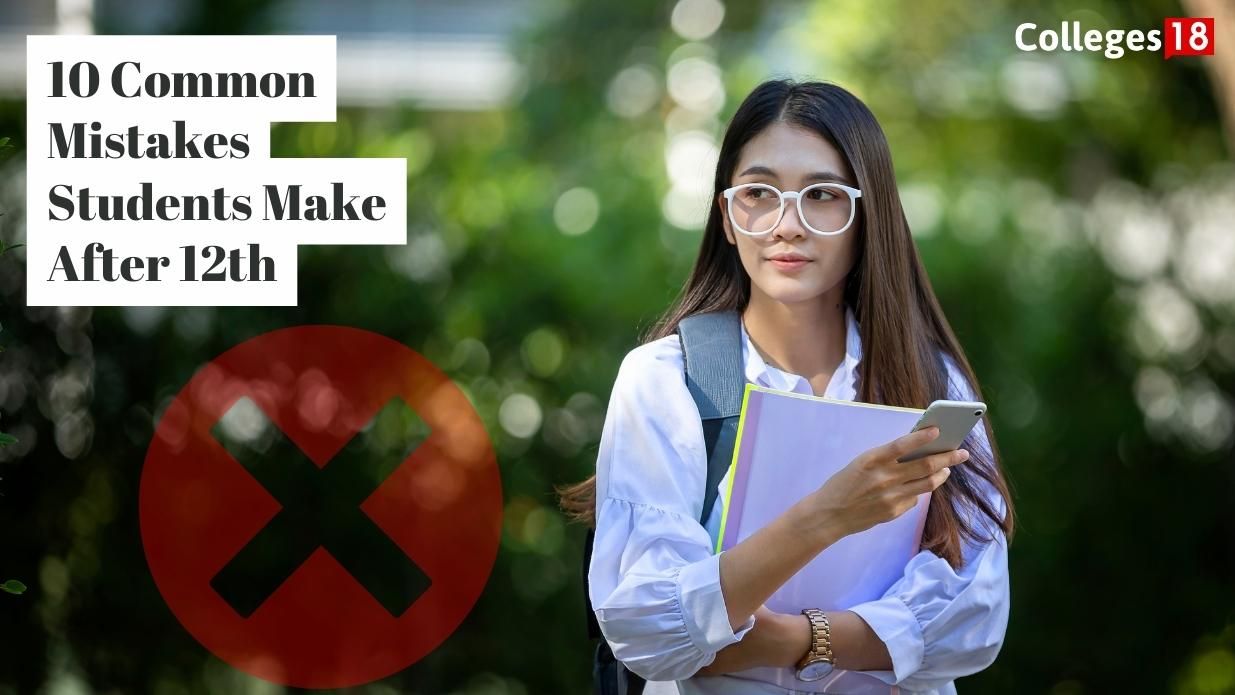 10 Common Mistakes Students Make After 12th in India